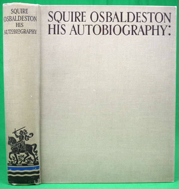 "Squire Osbaldeston: His Autobiography" 1926 OSBALDESTON, Squire