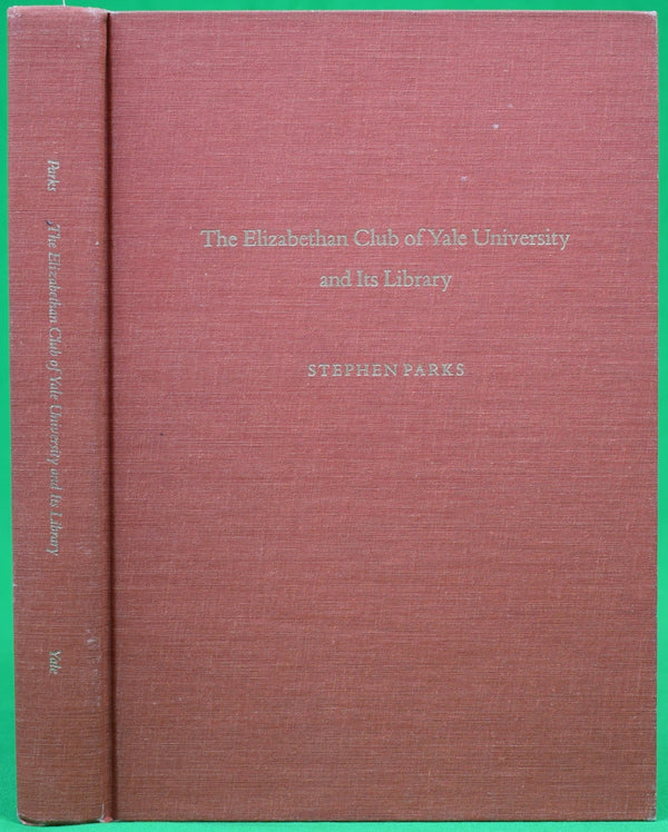 "The Elizabethan Club Of Yale University And Its Library" 1986 PARKS,