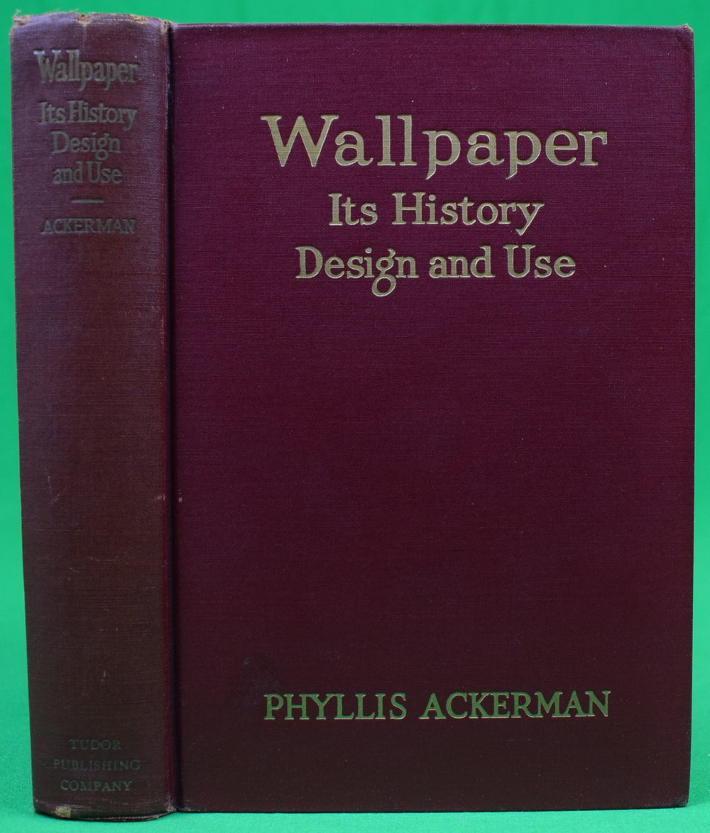 "Wallpaper: Its History, Design And Use" 1938 ACKERMAN, Phyllis