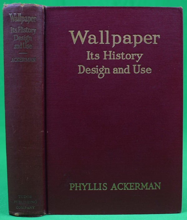 "Wallpaper: Its History, Design And Use" 1938 ACKERMAN, Phyllis
