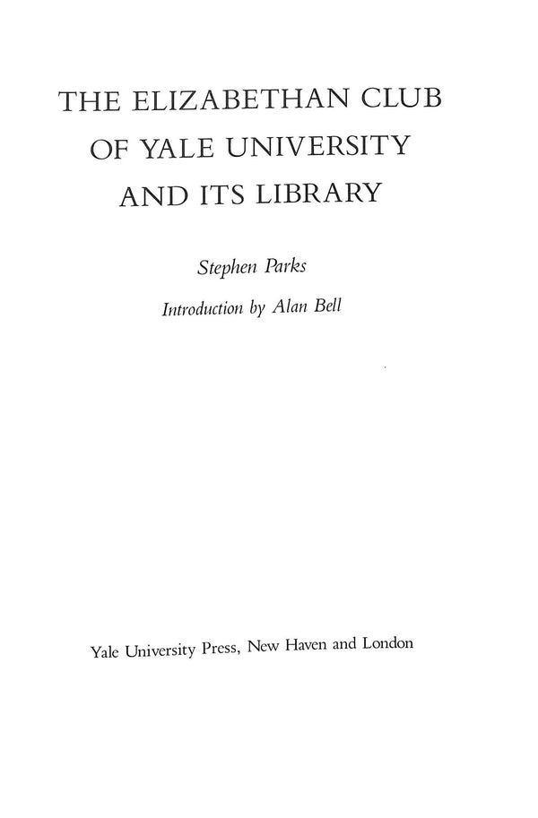 "The Elizabethan Club Of Yale University And Its Library" 1986 PARKS,