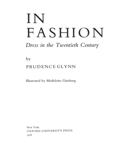 "In Fashion: Dress In The Twentieth Century" 1978 GLYNN, Prudence
