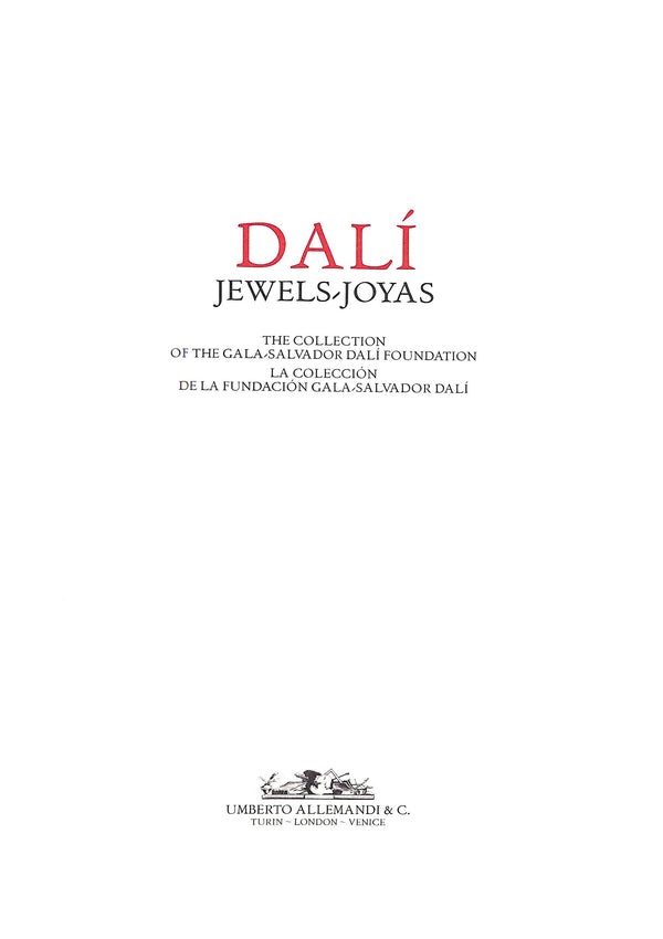 "Dali Jewels Joyas: The Collection Of The Gala-Salvador Dalí Foundatio