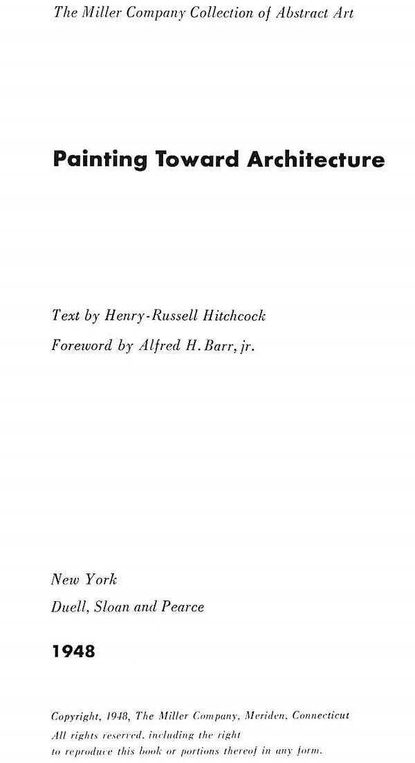 "Painting Toward Architecture" 1948 HITCHCOCK, Henry-Russell