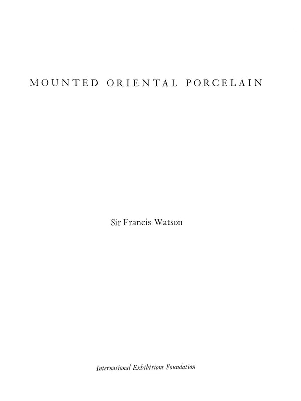 "Mounted Oriental Porcelain" 1986 WATSON, Sir Francis