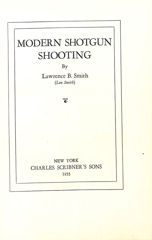 "Modern Shotgun Shooting" 1935 SMITH, Lawrence B.