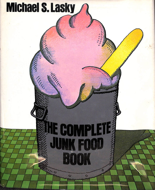 "The Complete Junk Food Book" 1977 LASKY, Michael S.