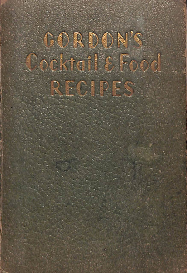"Gordon's Cocktail And Food Recipes" 1934 GORDON, Harry Jerrold