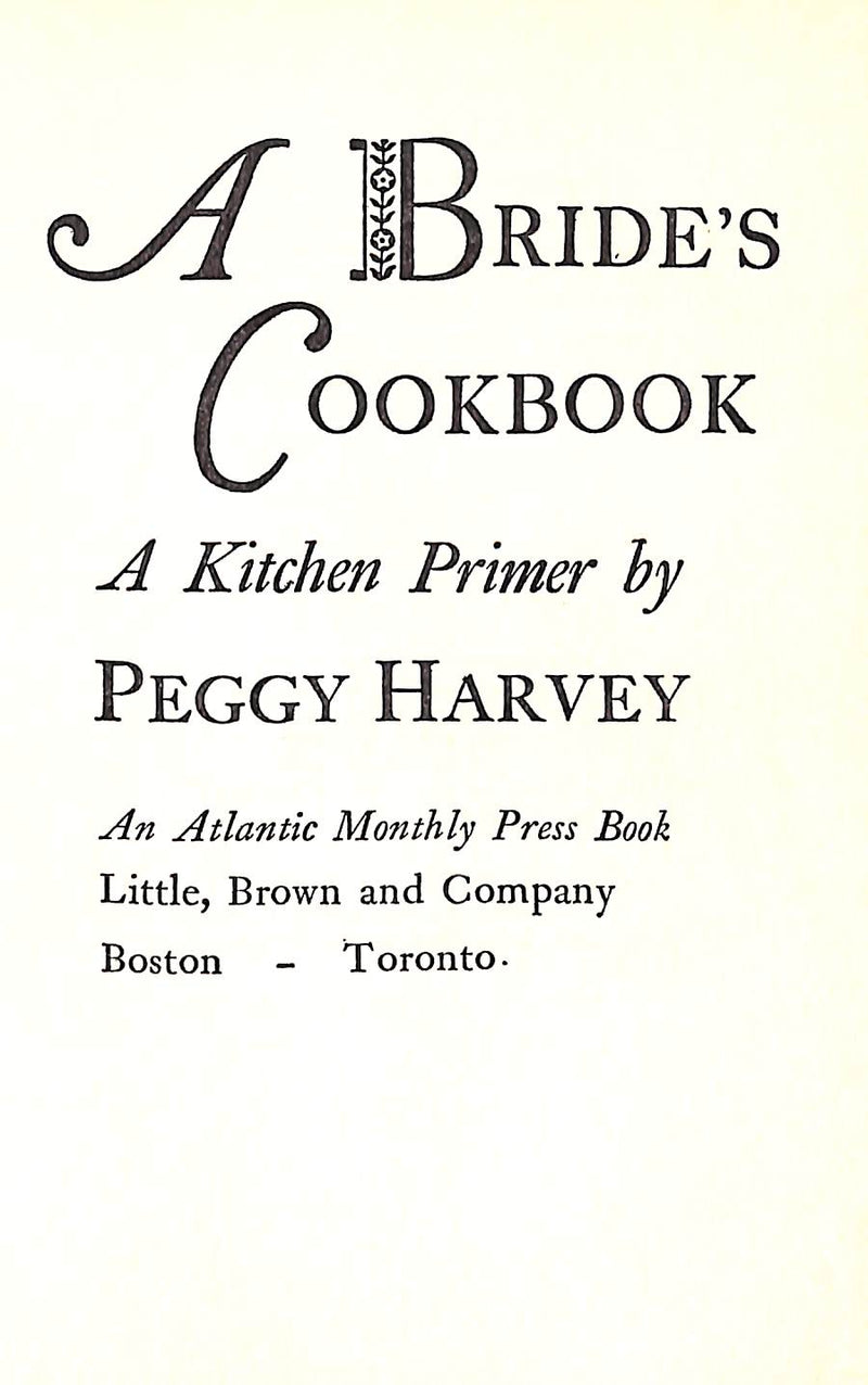 "A Bride's Cookbook: A Kitchen Primer For The Would-Be Gourmet" HARVEY