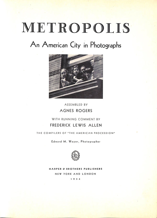 "Metropolis: An American City In Photographs" 1934 ROGERS, Agnes [asse